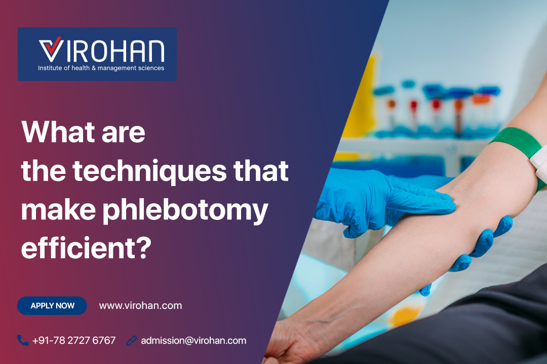 What Are The Techniques That Make Phlebotomy Efficient? - Virohan Blog