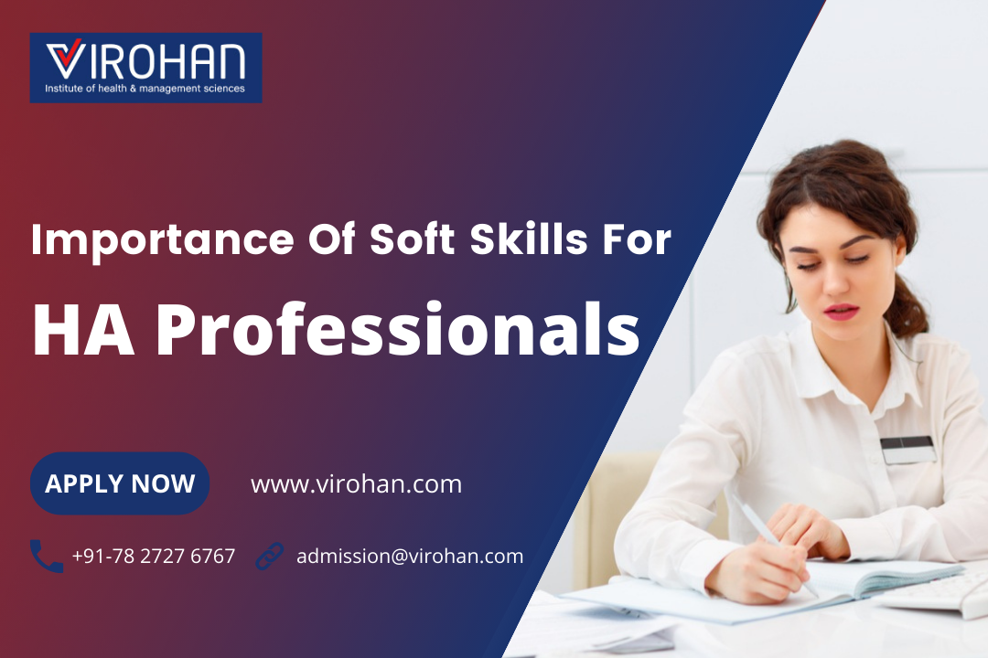 Importance Of Soft Skills For HA Professionals - Virohan Blog
